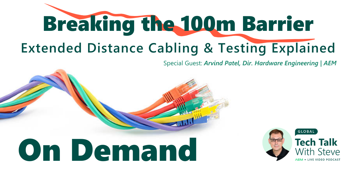 Ep. 71 | Breaking the 100m Barrier: Extended Distance Cabling & Testing ...