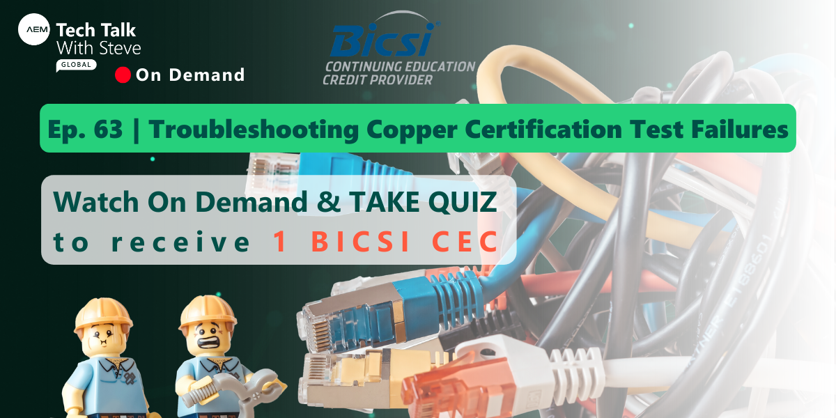Ep. 63 | Troubleshooting Copper Certification Test Failures (1 BICSI ...